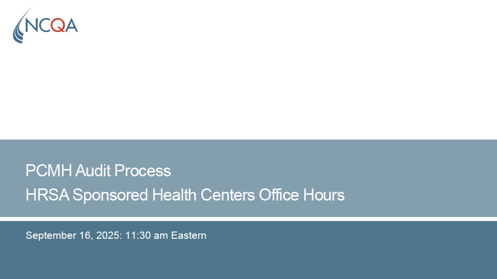 PCMH Office Hours: Audit Process Review - NCQA