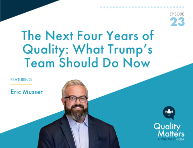 The Next Four Years of Quality: What Trump’s Team Should Do Now - NCQA